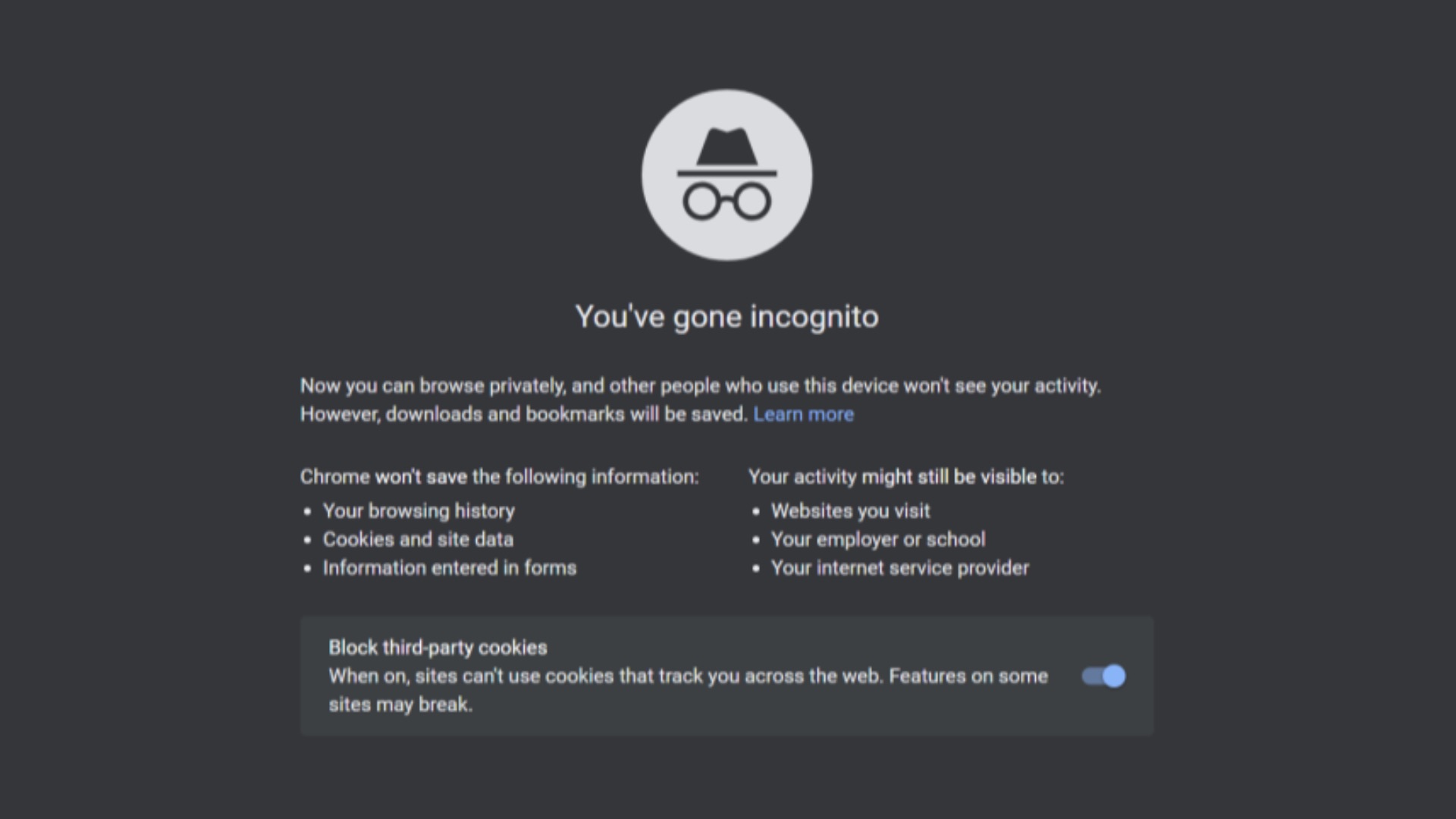 Incognito mode doesn't do what you probably think it does