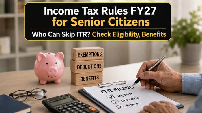 Income tax rules FY27 for senior citizens: Who can skip ITR? Check ...
