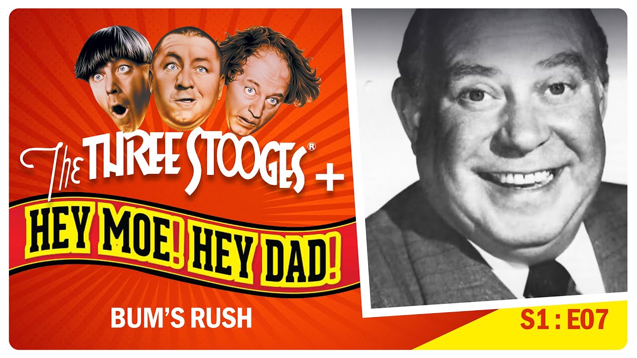 The THREE STOOGES story - Hey Moe! Hey Dad! - Episode 7 Bum's Rush