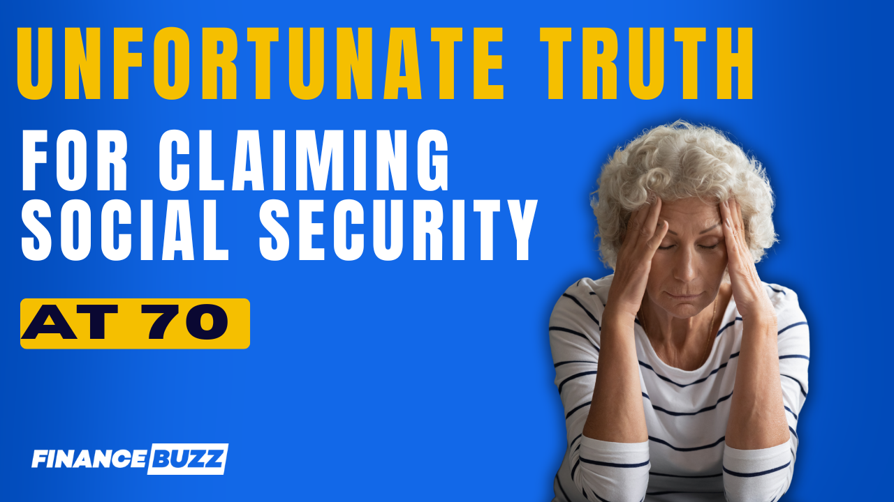 The unfortunate truth about claiming Social Security at 70