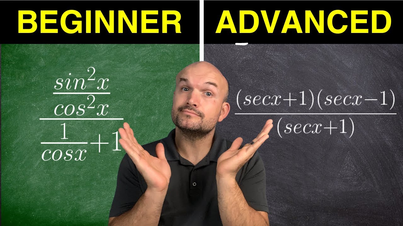 Simplifying trig identities: Beginner vs advanced