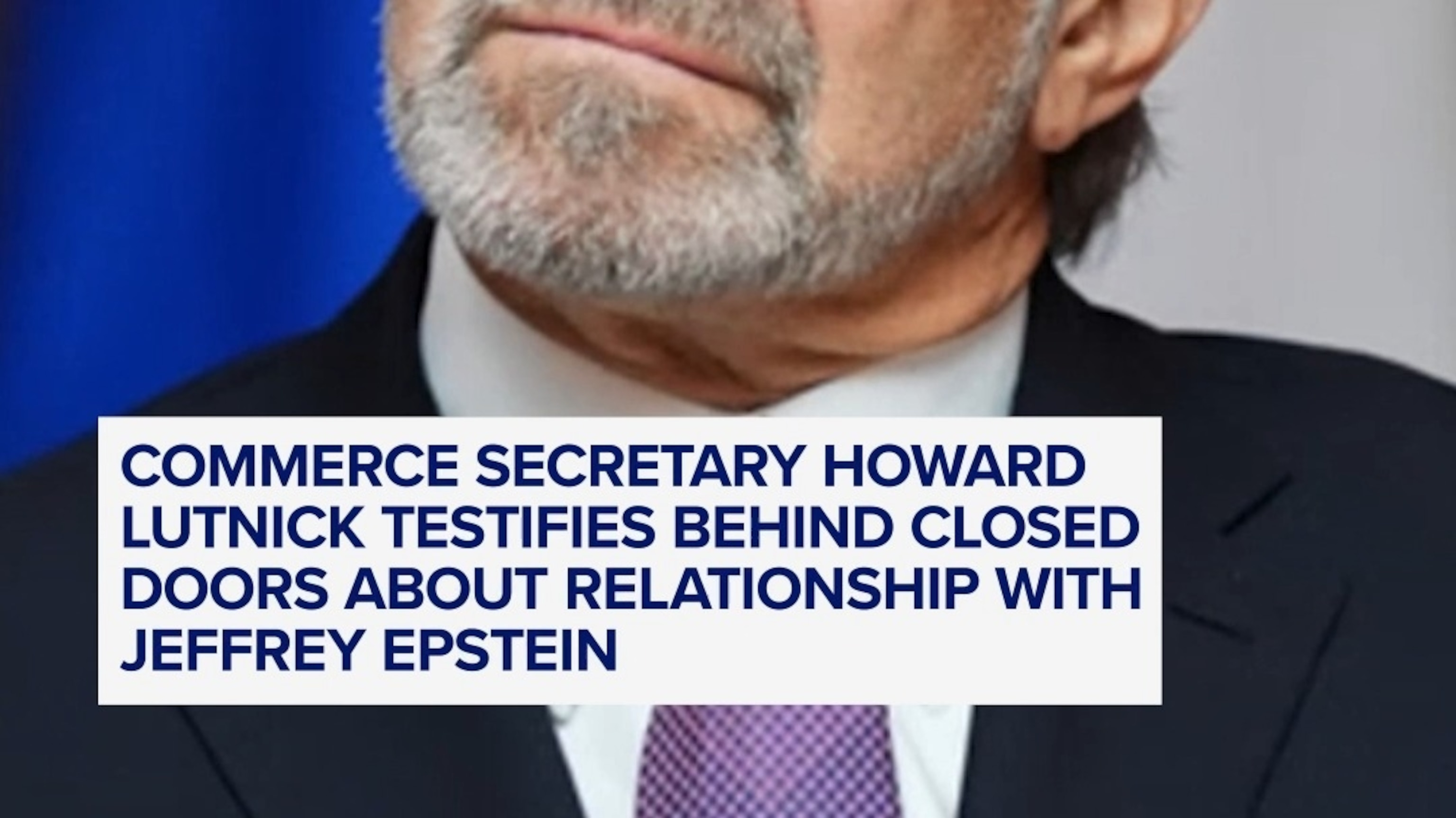Commerce Secretary Howard Lutnick testifies about relationship with ...