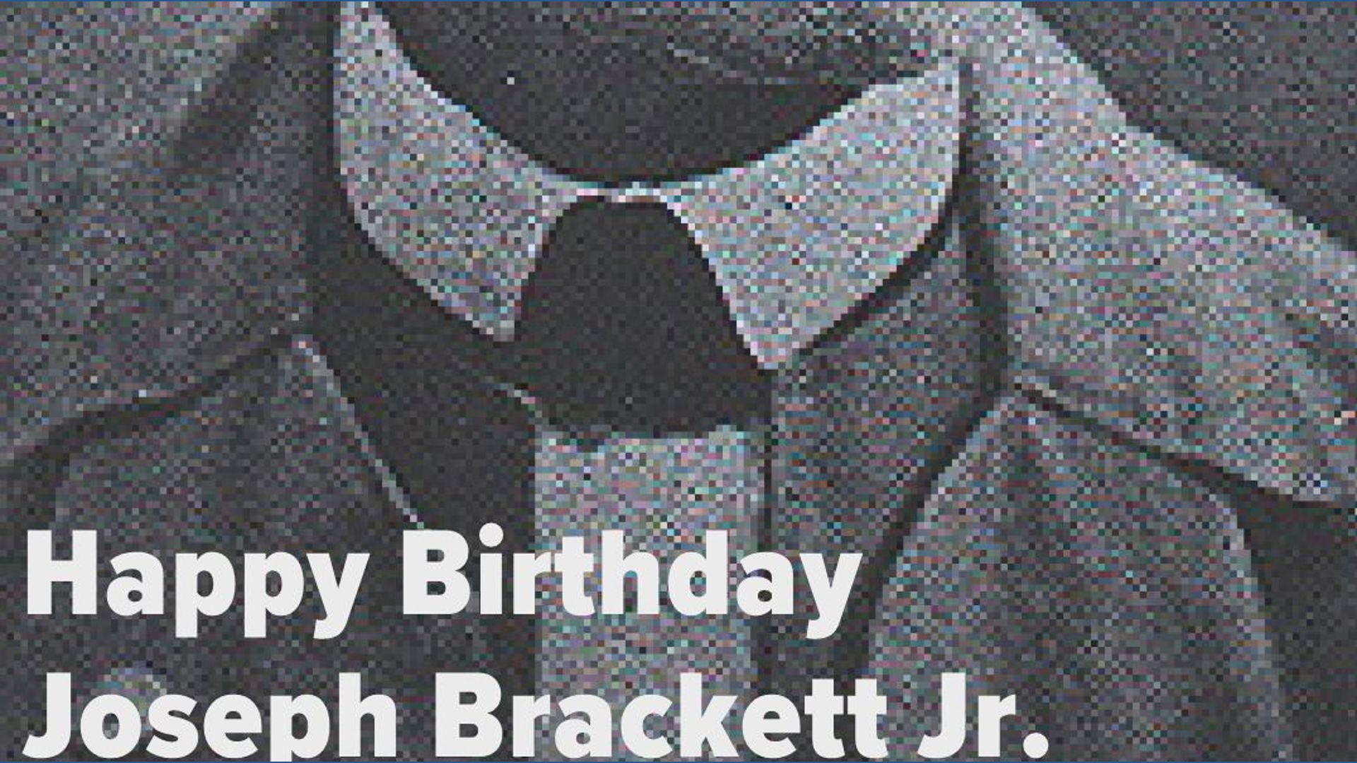 Happy birthday Joseph Brackett, Jr.