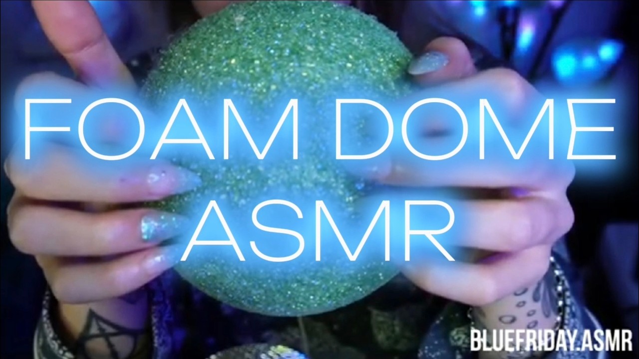 Foam dome ASMR texture session