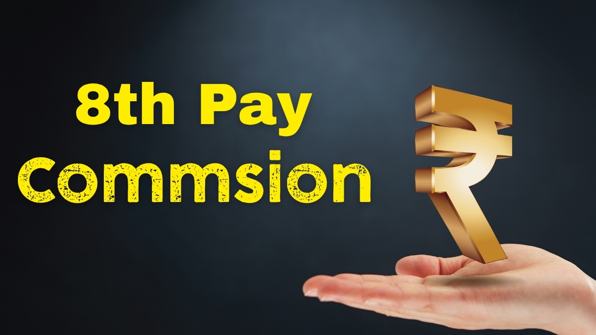 8th Pay Commission latest updates: Salary hike, pension reform, pay ...