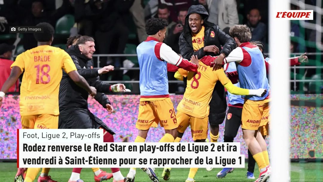 Rodez renverse le Red Star en play-offs de Ligue 2 et ira vendredi à ...