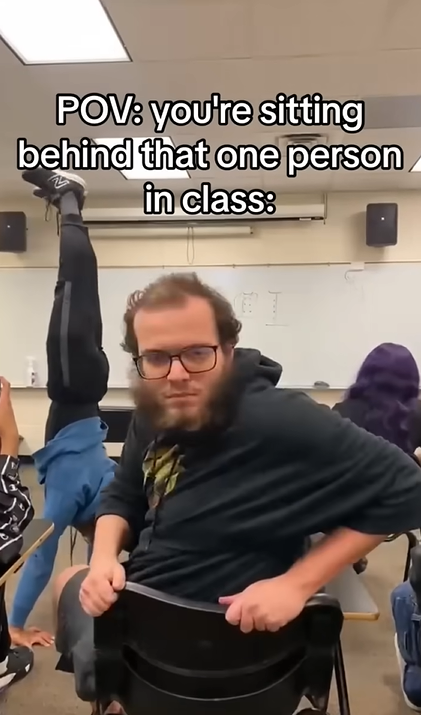POV you’re sitting behind that one person in class 🤨📚 they keep leaning ...