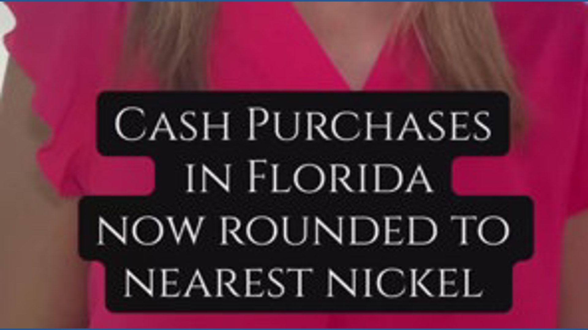 Florida cash purchases can now be rounded to nearest nickel