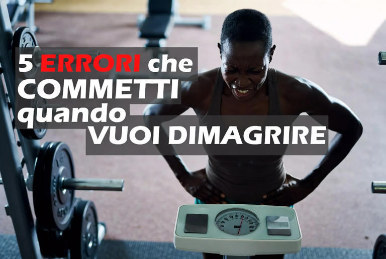 5 errori che commetti quando vuoi dimagrire