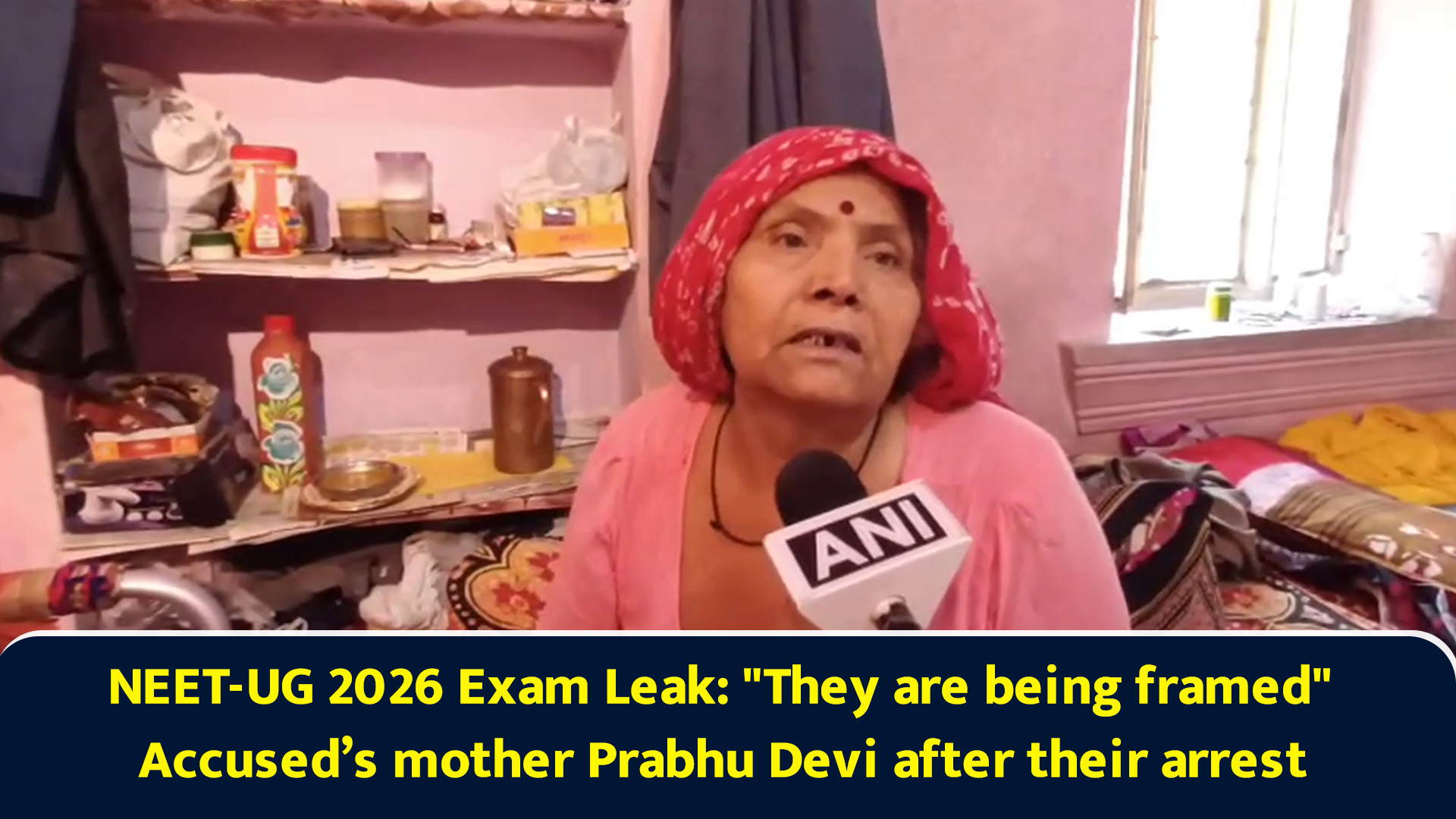 NEET-UG 2026 Exam Leak: "They are being framed" Accused’s mother Prabhu ...