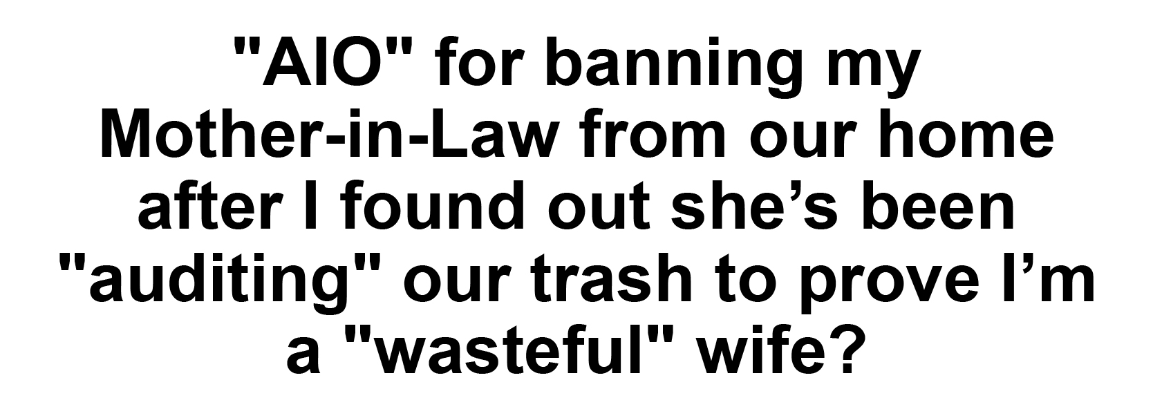 Wife bans MIL after finding her digging through the trash