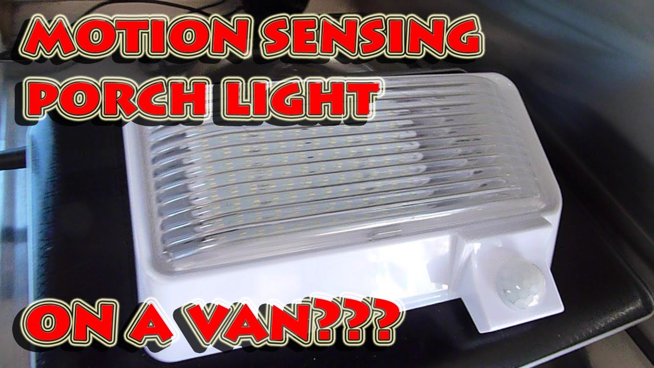 Motion sensing porch light on a class B camper van? You bet! Security ...