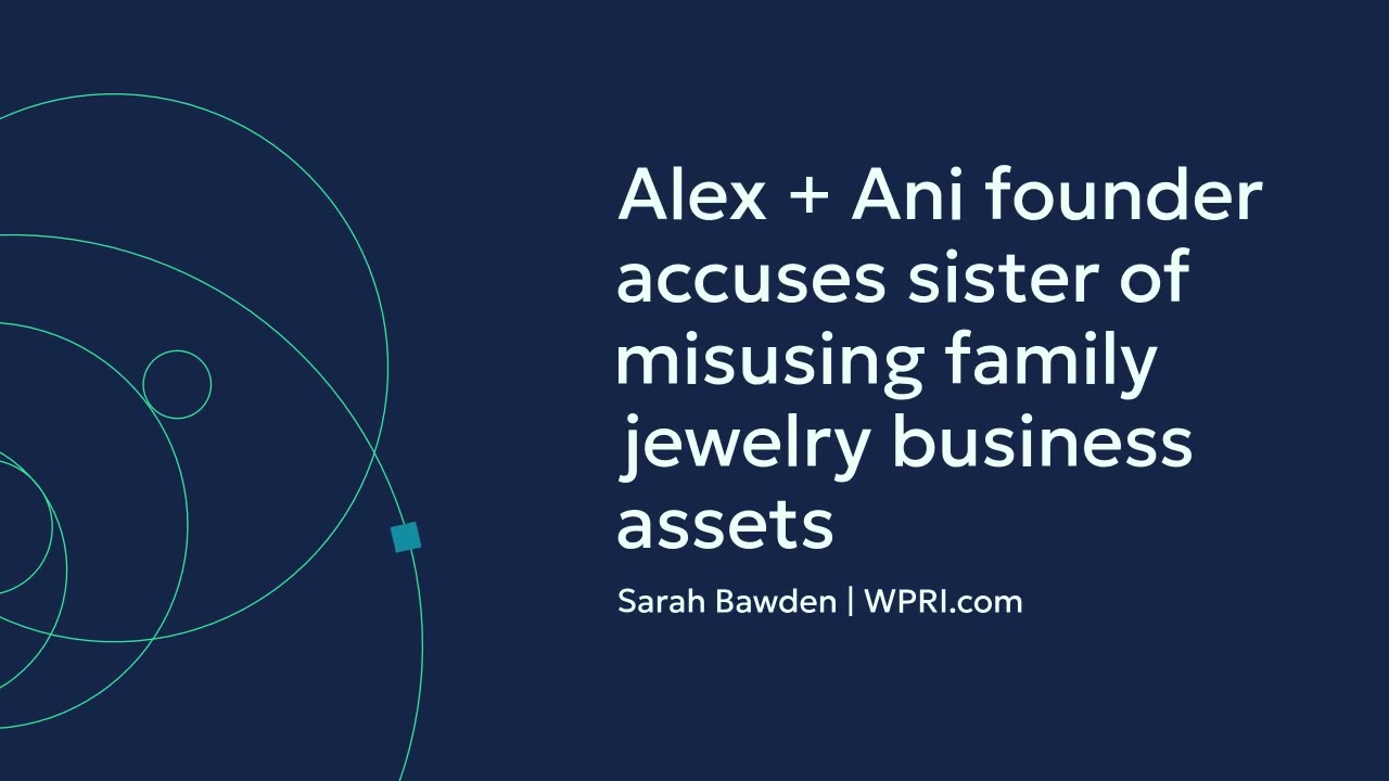 Alex + Ani founder accuses sister of misusing assets of family jewelry ...