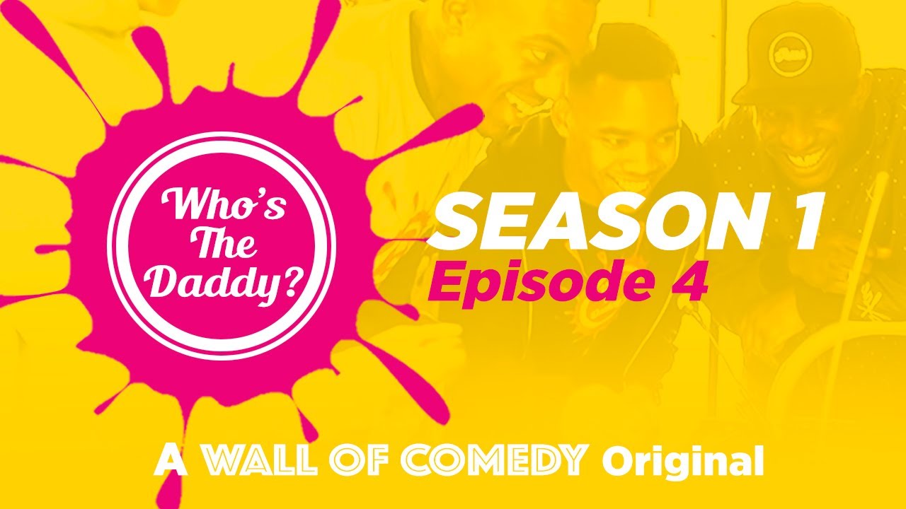 Who's the daddy? | S1:E4