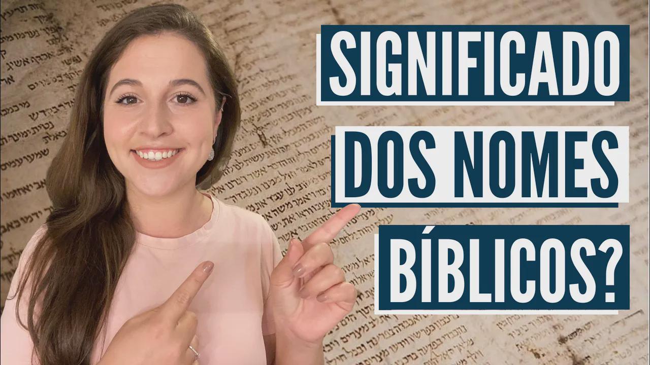 Tradução e significado dos nomes bíblicos! Meu nome é bíblico?