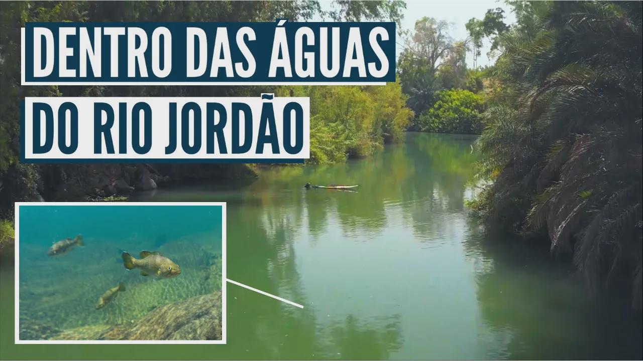 O Rio Jordão como você nunca viu!