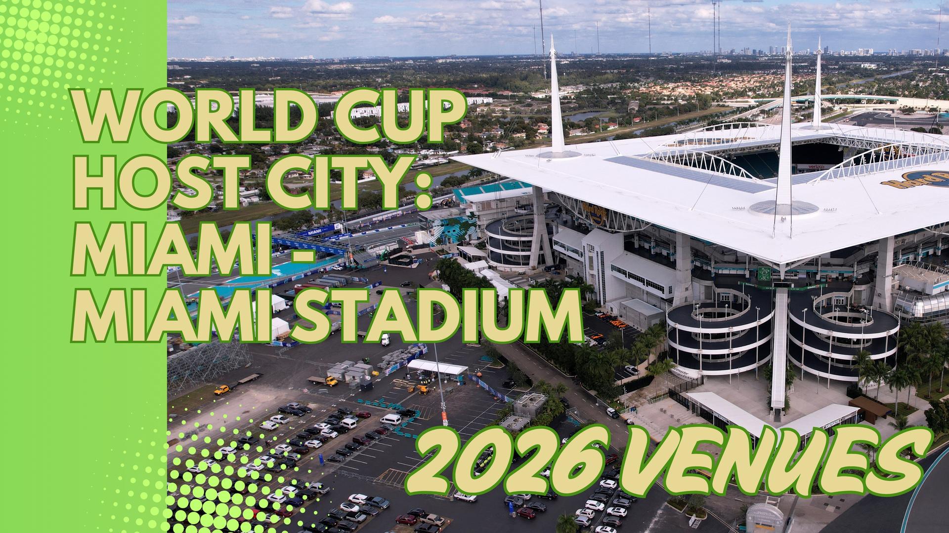 2026 FIFA World Cup Stadiums - Miami, Miami Stadium