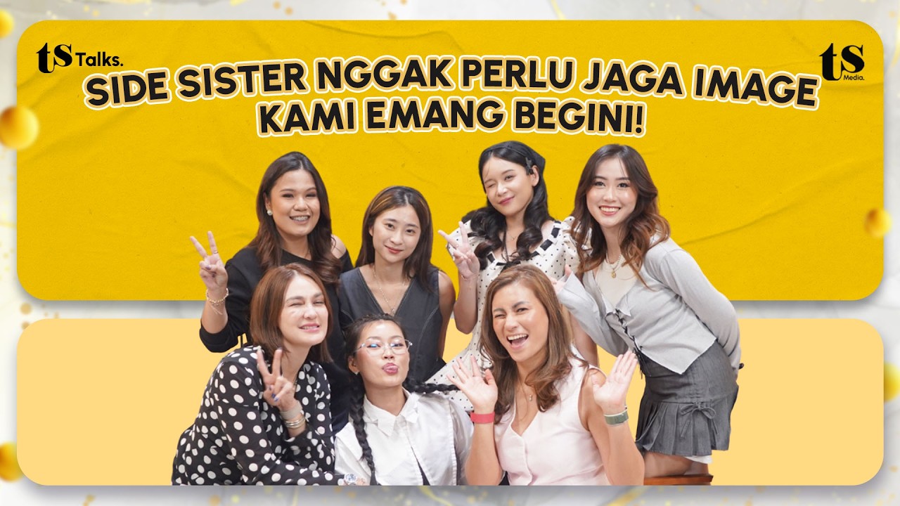 Side sisters: Grace, Michelle, Jess, Karen, dan Saski serbu TS talks!