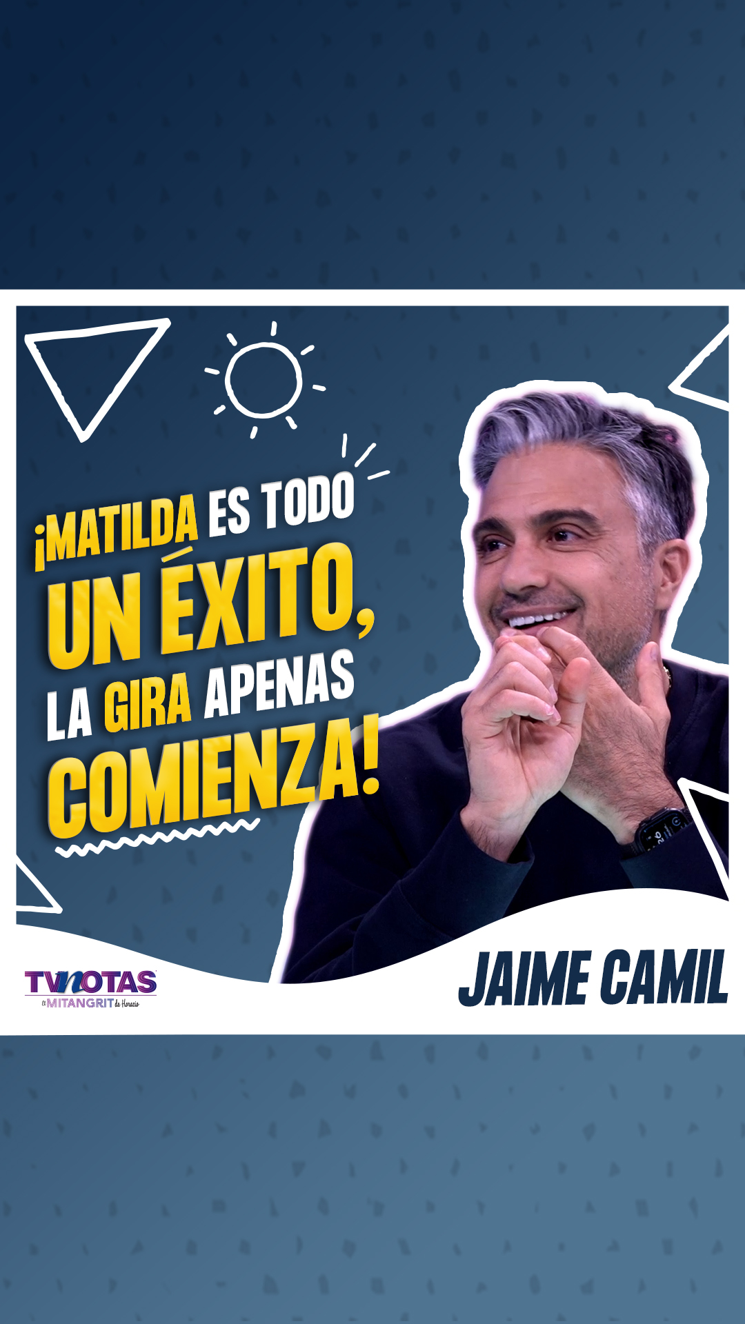 Jaime Camil habla del fenómeno de Matilda y el éxito de Lara Campos