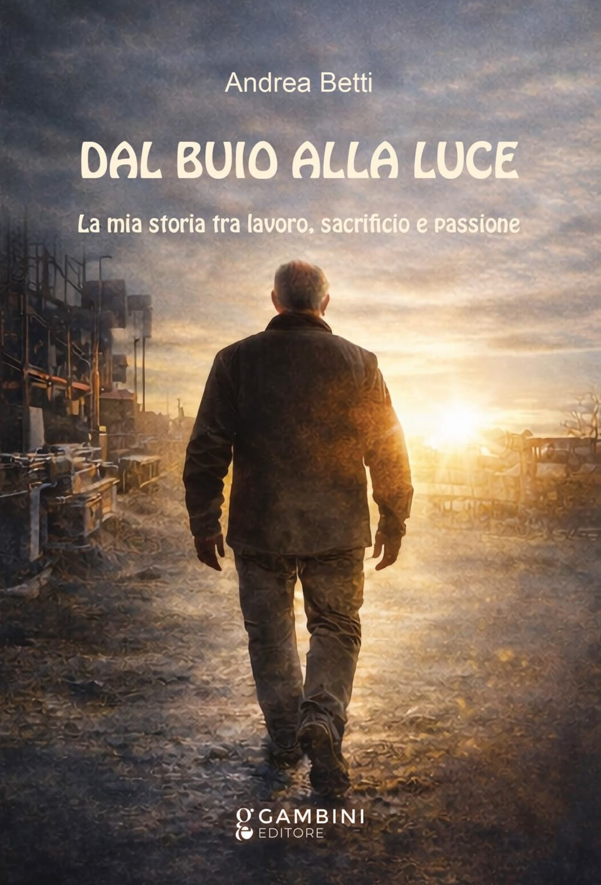 La storia dell'imprenditore Andrea Betti, dalla fame alla rinascita