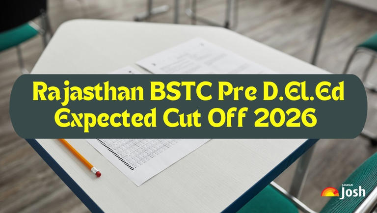 Rajasthan BSTC pre DEl.Ed cut off 2026: Check category-wise expected ...