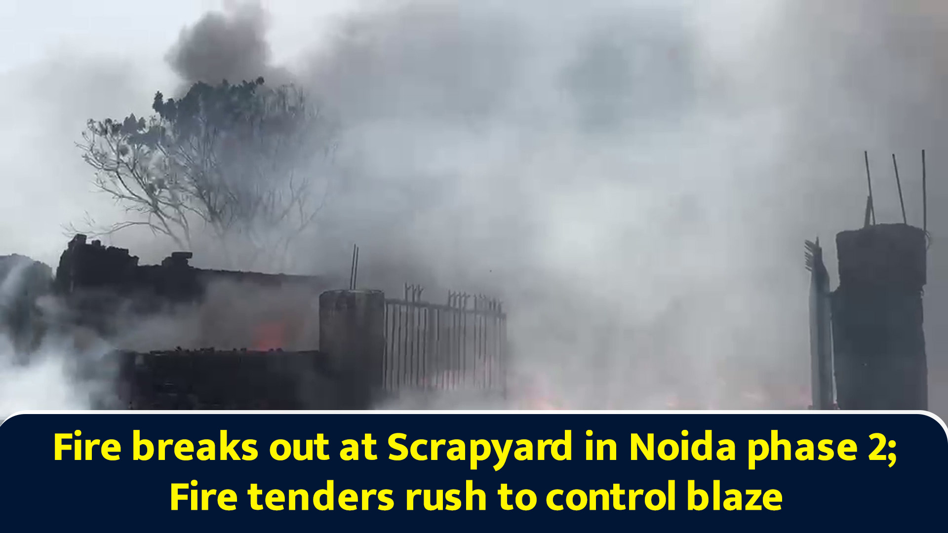 Fire breaks out at scrapyard in Noida Phase 2; fire tenders rush to ...