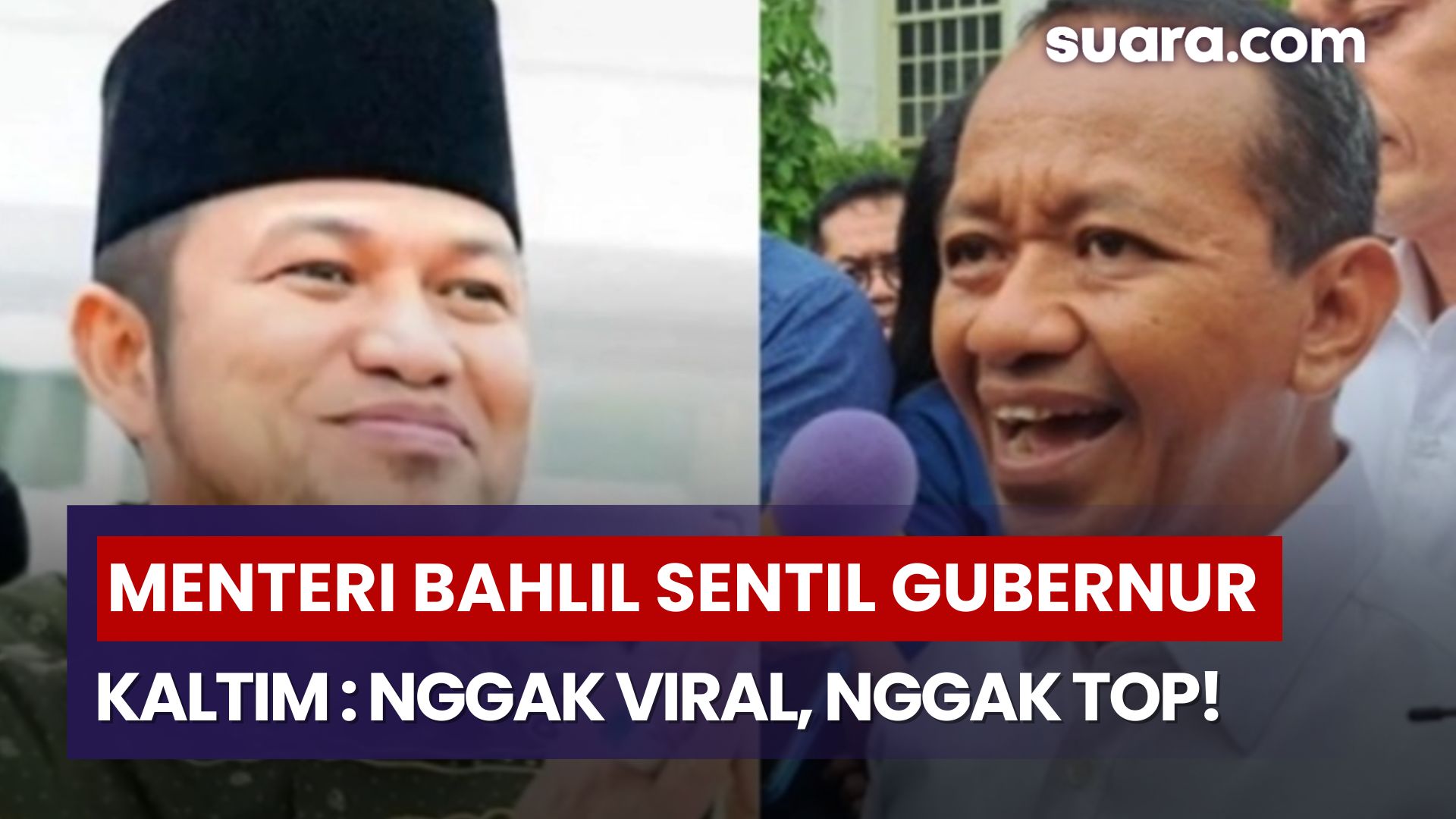 Menteri Bahlil sentil Gubernur Kaltim Rudy Mas'ud: Nggak viral, nggak top!