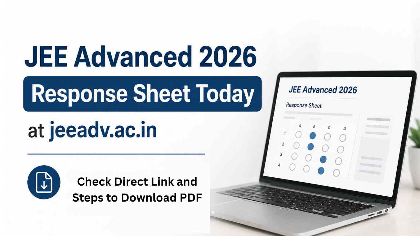 JEE Advanced 2026: Download response sheet at jeeadv.ac.in, link active ...