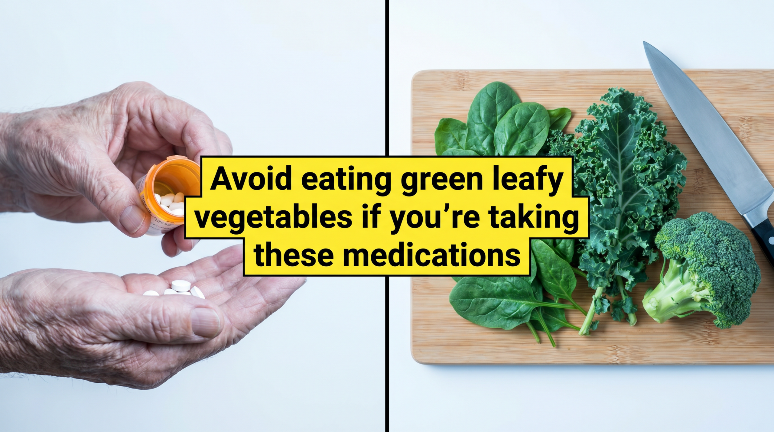 Avoid eating green leafy vegetables if you’re taking these medications