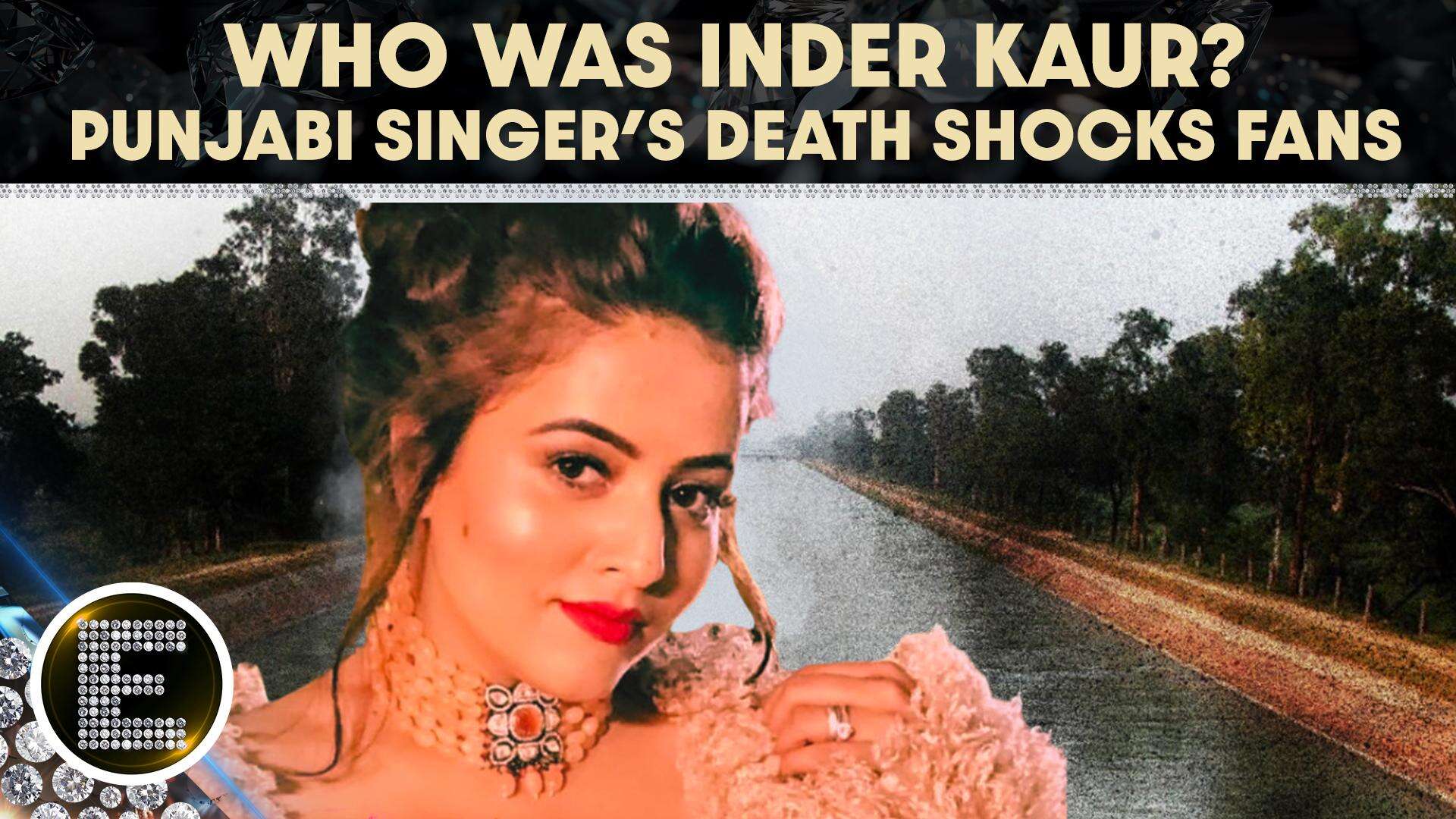 Inder Kaur found dead in Ludhiana canal: Who was the Punjabi singer ...