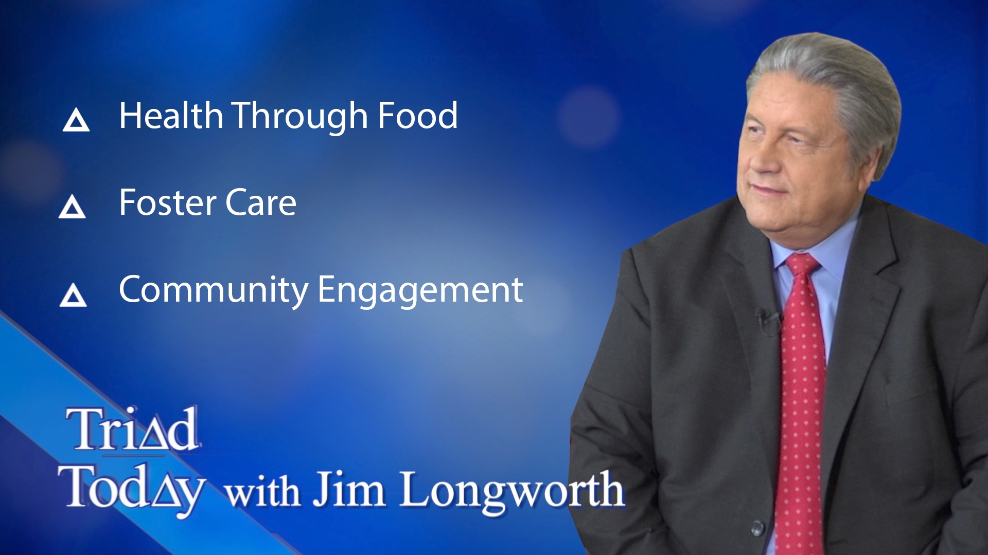 Triad Today: Health through food; foster care; community engagement