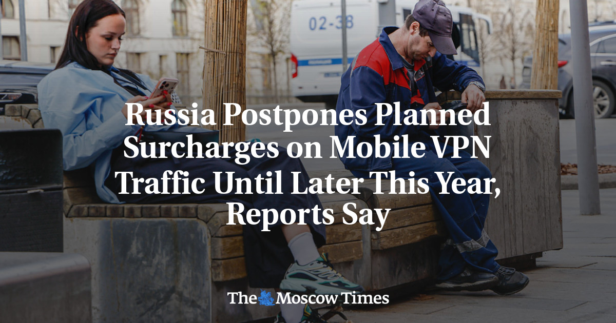 Russia postpones planned surcharges on mobile VPN traffic until later ...