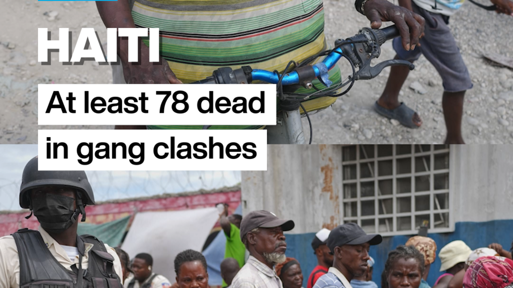Haiti: At least 78 dead in violent Port-au-Prince gang clashes