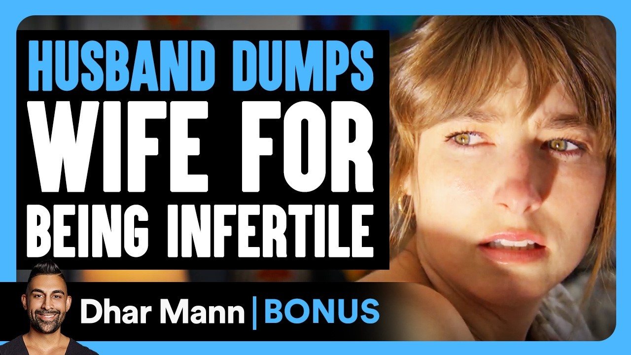 Dumped by her husband because she's infertile?