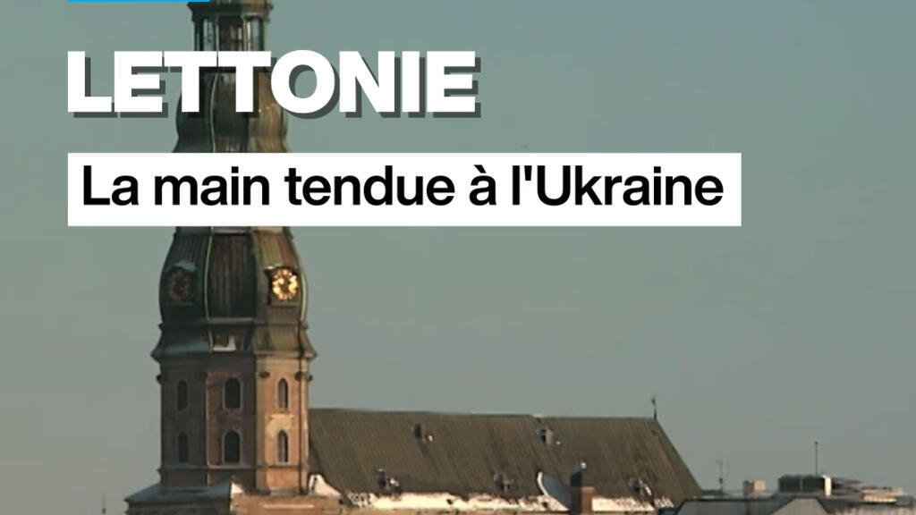 Lettonie : la main tendue à l'Ukraine
