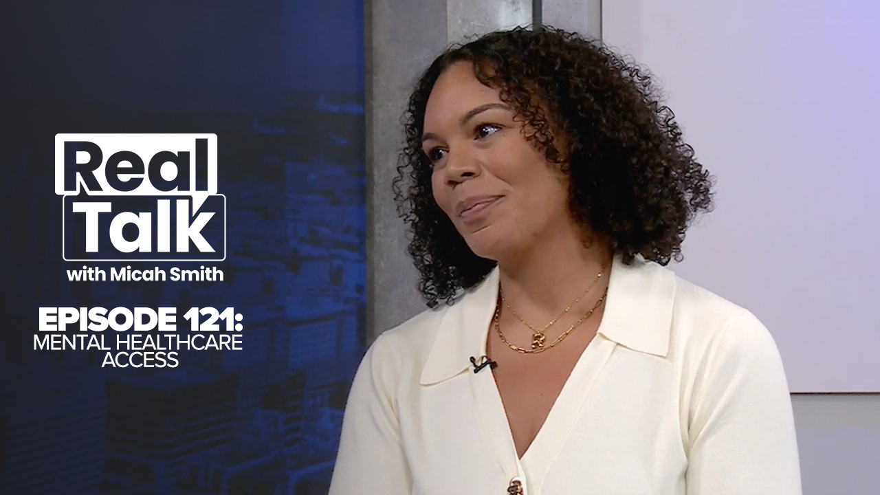 Real talk with Micah Smith, episode 121: Mental healthcare access