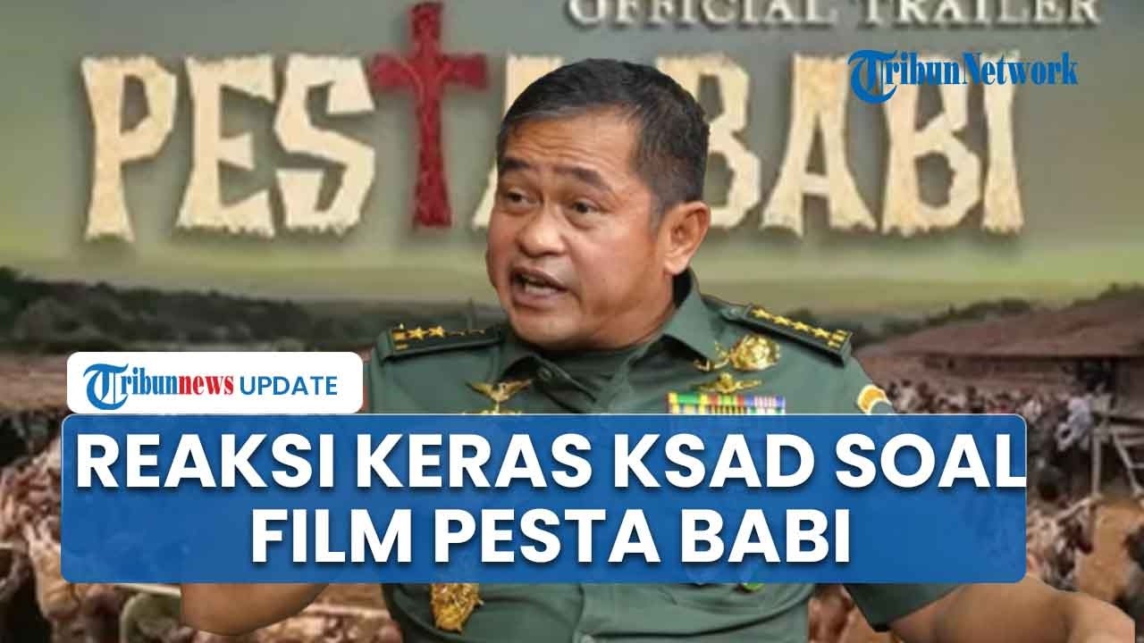 Reaksi keras KSAD atas film 'Pesta Babi': Duitnya dari mana coba pikir ...