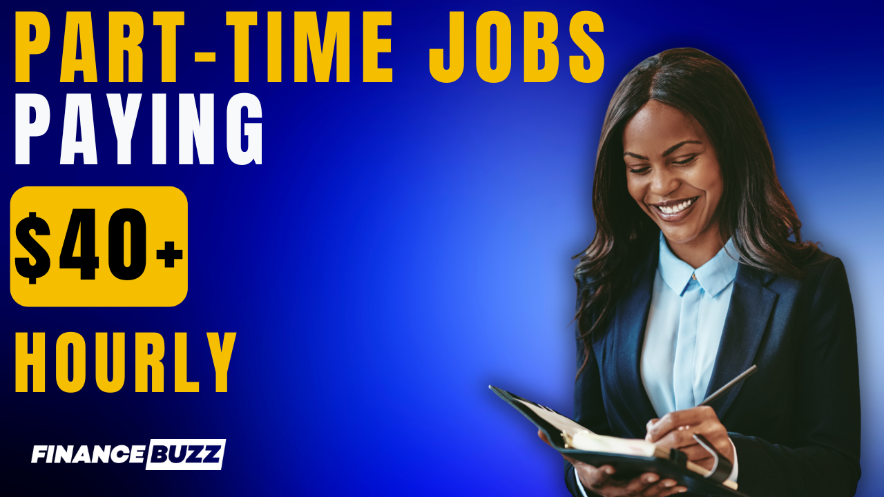 10 high-paying part-time jobs where you could earn $40+ per hour