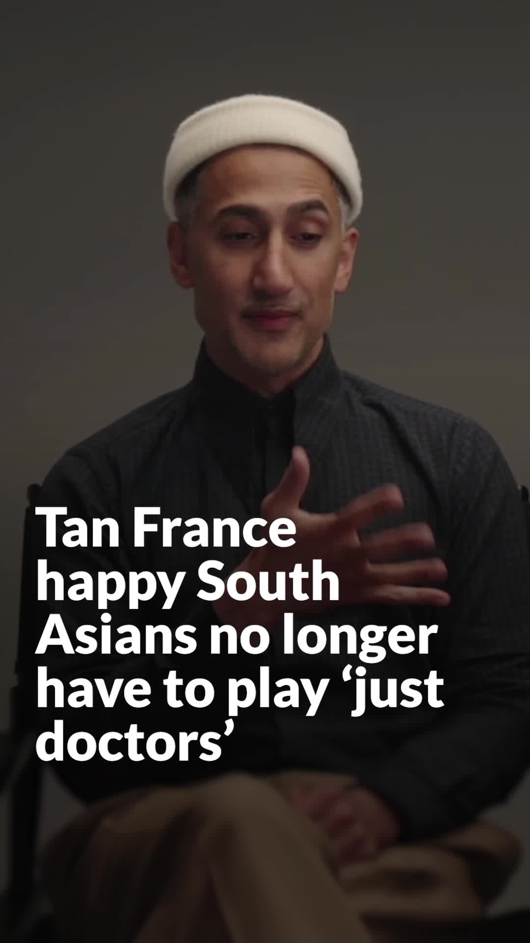 Tan France happy South Asians no longer have to just 'play doctors'