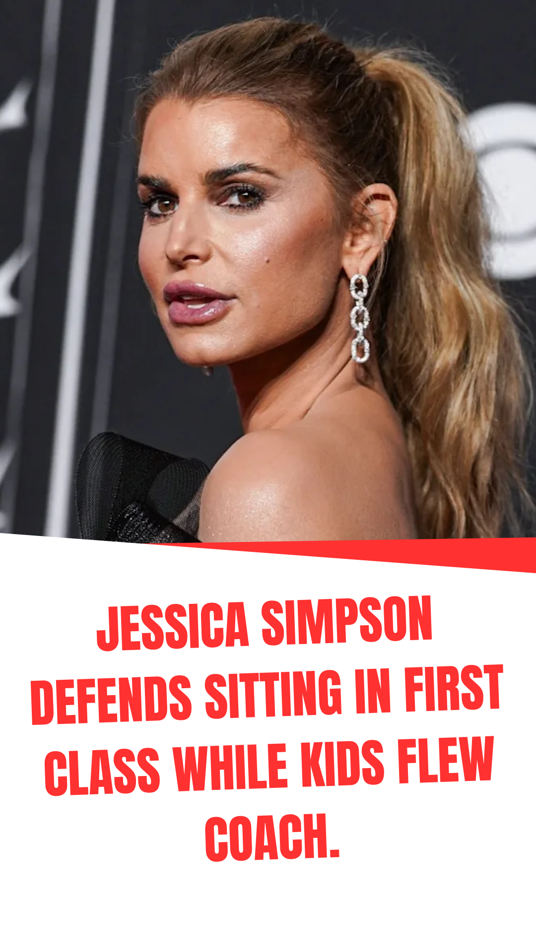 Jessica Simpson defends sitting in first class while kids flew coach