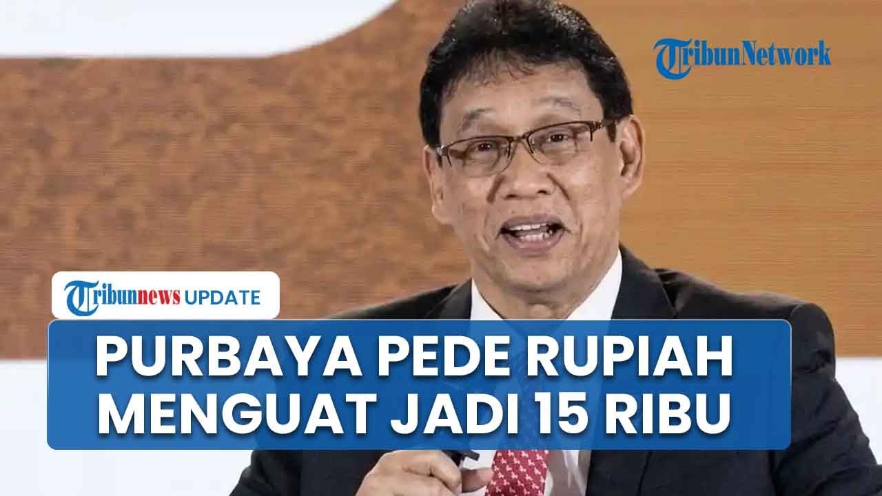 Purbaya Optimis Rupiah Meroket Rp15 Ribu di Bulan Juni, Minta Warga Tak ...