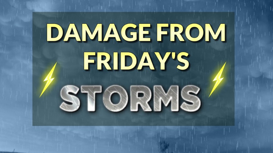 Damage reported from Friday’s storms