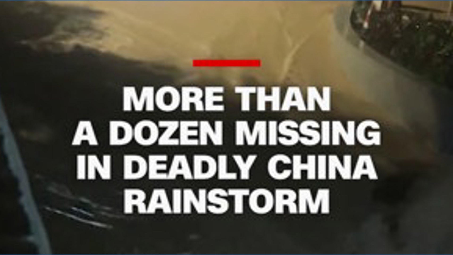 China: Over a dozen missing in deadly rainstorm