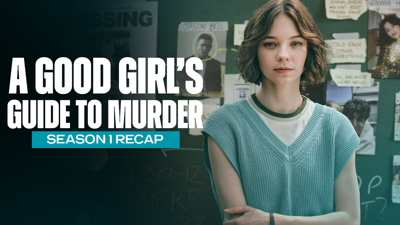 A good girl’s guide to murder season 1 recap
