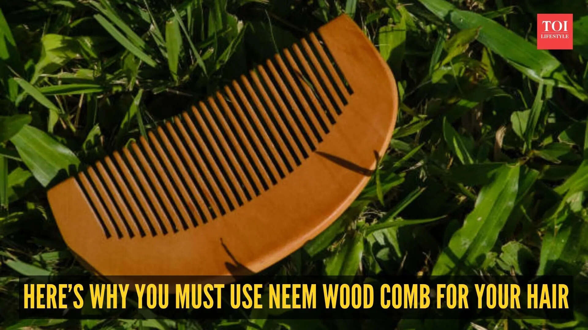 5 ultimate benefits of using a neem wood comb on your hair
