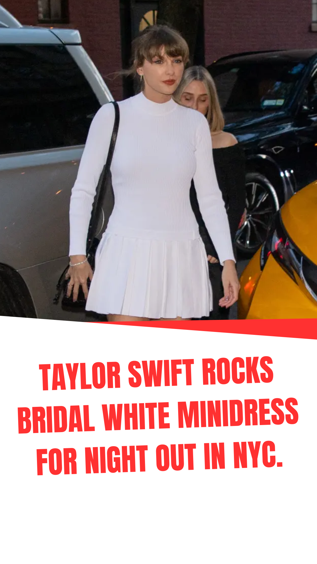 Taylor Swift rocks bridal white minidress for night out in NYC