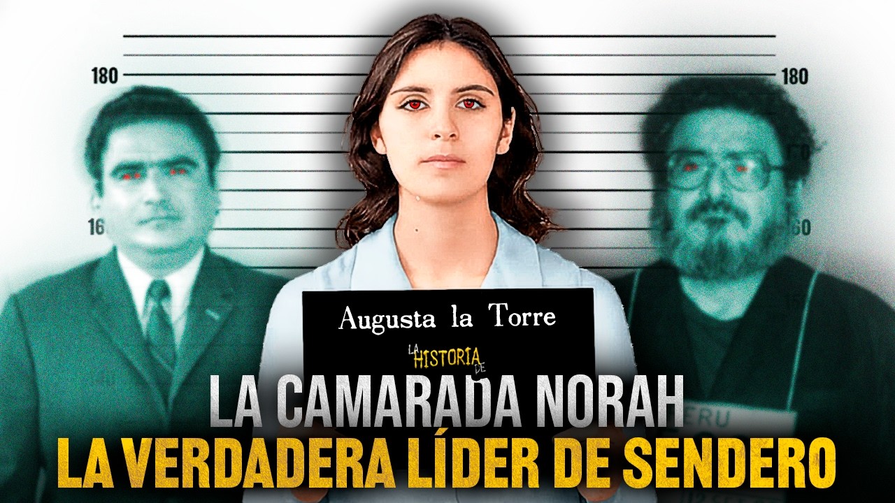 Parte 2: La mujer más temida del Perú: La camarada Norah