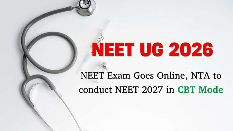 NEET exam goes online, NTA to conduct NEET 2027 in CBT mode – no ...