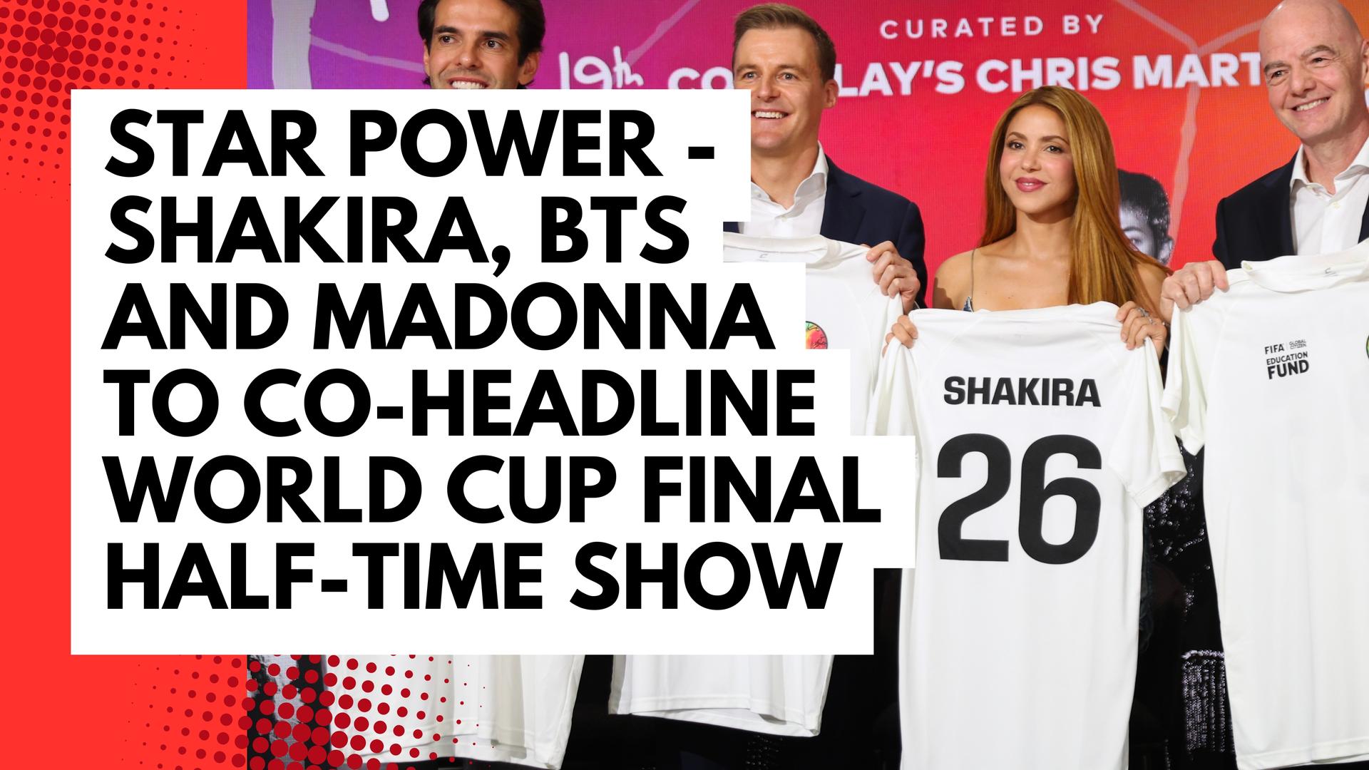 Star power - Shakira, BTS and Madonna to co-headline the 2026 FIFA ...