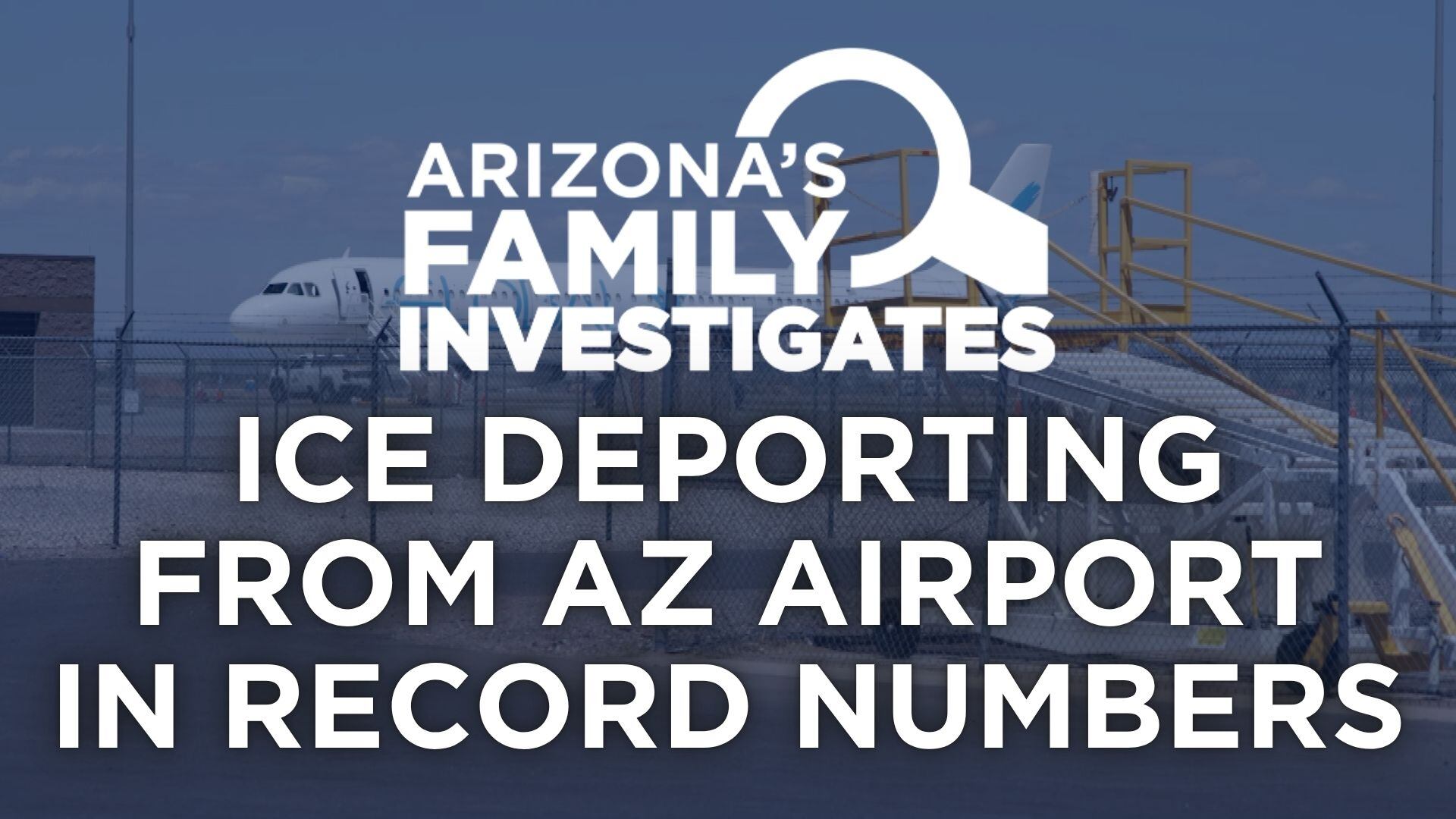 Arizona’s Family Investigates podcast: ICE deporting immigrants from AZ ...
